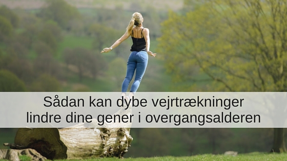 Sådan kan dybe vejrtrækninger lindre dine gener i overgangsalderen ...